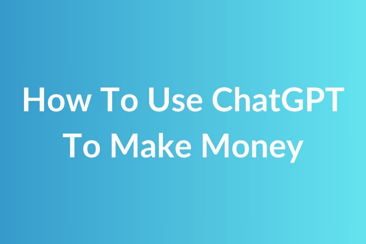 How To Use ChatGPT To Make Money | Outcast