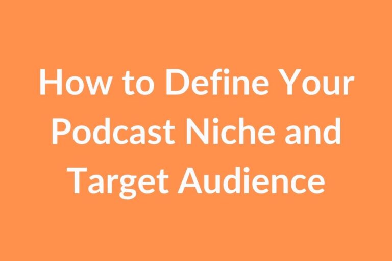 How to Define Your Podcast Niche and Target Audience: Beginner’s Guide | Outcast